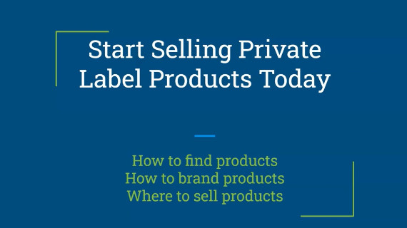 Start Selling Private Label Products: Private Label Course
