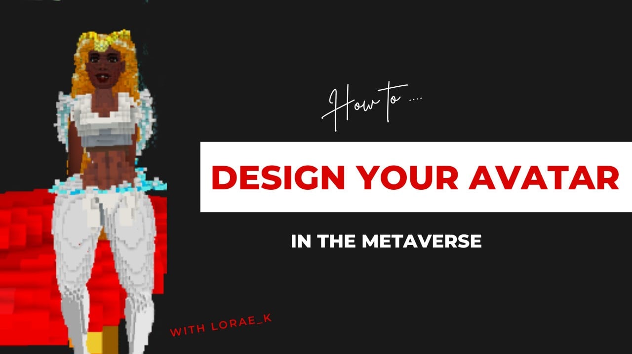 How to Design Your Avatar in th Metaverse