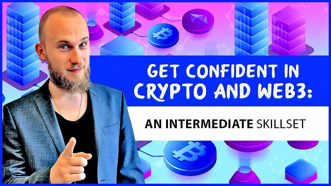 Get Confident in Crypto & Web3: An Intermediate Skillset